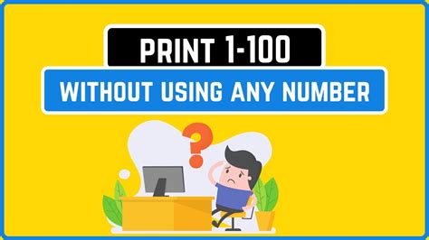 Interview Question Print Number From 1 To 100 Without Using Any Number Youtube