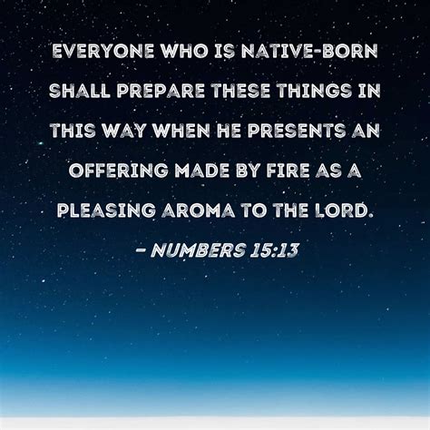 Numbers 15 13 Everyone Who Is Native Born Shall Prepare These Things In This Way When He