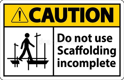 Caution Sign Do Not Use Scaffolding Incomplete On White Background Stock Vector Illustration