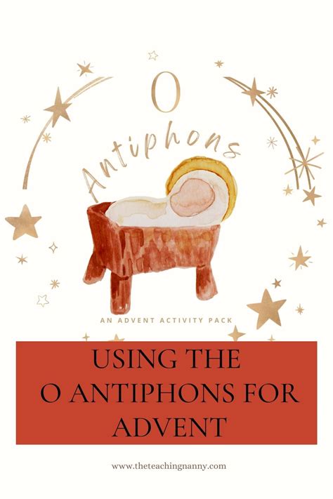 Using The O Antiphons For Advent The Teaching Nanny
