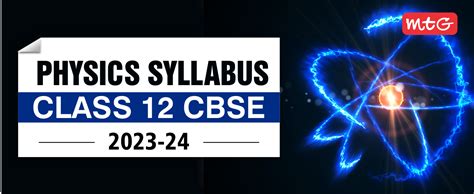 Cbse Class 12 Physics Syllabus 2024 25 Mtg Learning Media Resources