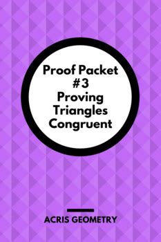 Geometry Proofs Packet 3 Proving Triangles Congruent By Acris Learning