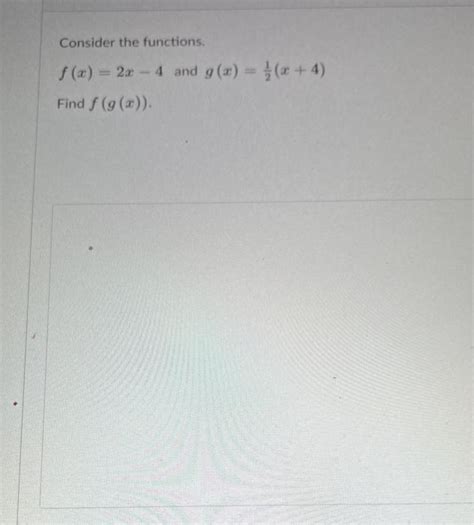 Solved Consider The Functions F X 2x−4 And G X 21 X 4
