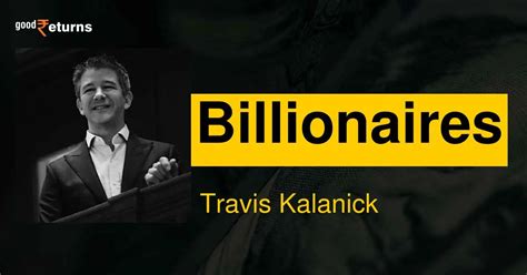 Travis Kalanick Travis Kalanick Net Worth Biography Age Spouse