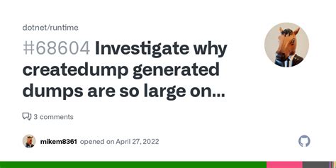 Investigate Why Createdump Generated Dumps Are So Large On MacOS Issue Dotnet Runtime
