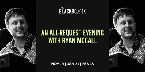 An All Request Evening With Ryan Mccall The Black Box Kansas City 18