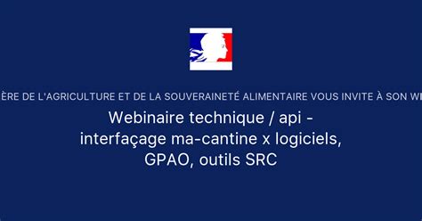 Webinaire Technique Api Interfaçage Ma Cantine X Logiciels Gpao