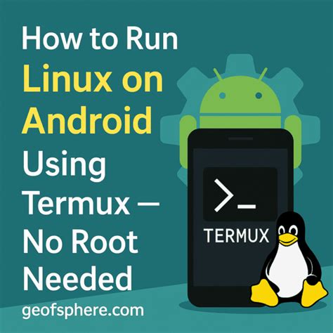 How To Run Linux On Android Using Termux — No Root Needed