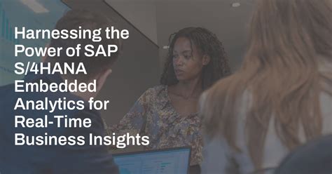 Harnessing The Power Of Sap S 4hana Embedded Analytics For Real Time