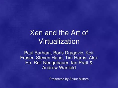 Ppt Xen And The Art Of Virtualization Powerpoint Presentation Free Download Id 6612748