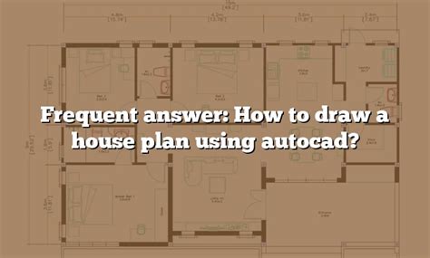 Frequent Answer How To Draw A House Plan Using Autocad