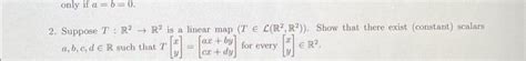 Solved Suppose T R² → R² Is A Linear Map T E Lr² R²