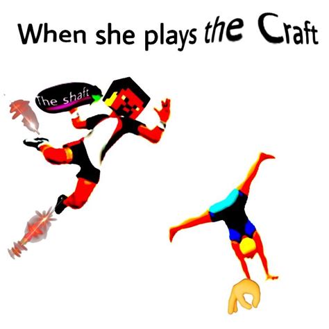 She Gets The Shaft Rmemesofthedank