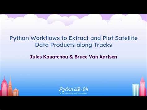PyVideo Org Python Workflows To Extract And Plot Satellite Data