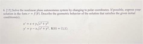 Solved 6 [15] Solve The Nonlinear Plane Autonomous System