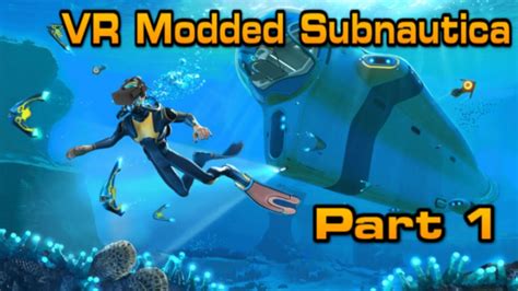 A New Beginning Vr Modded Subnautica Part 1 Youtube