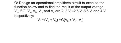 Solved Q Design An Operational Amplifier S Circuit To Chegg