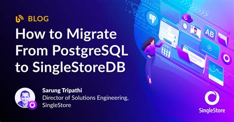 how to migrate from postgresql to singlestoredb