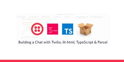 building a chat with twilio lit html parcel and typescript dev