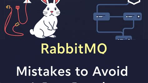 Rabbitmq Mistakes To Avoid And Best Practices