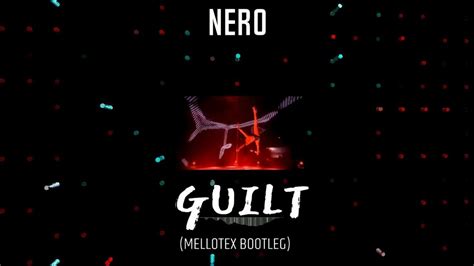 Nero Guilt Mellotex Bootleg Youtube