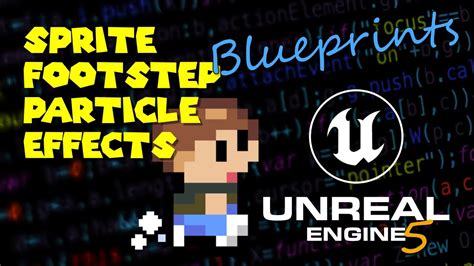 Ue5 Blueprints How To Make Sprite Particle Footstep Effects In Unreal Engine 5 Youtube