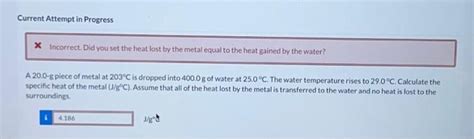 solved incorrect did you set the heat lost by the metal