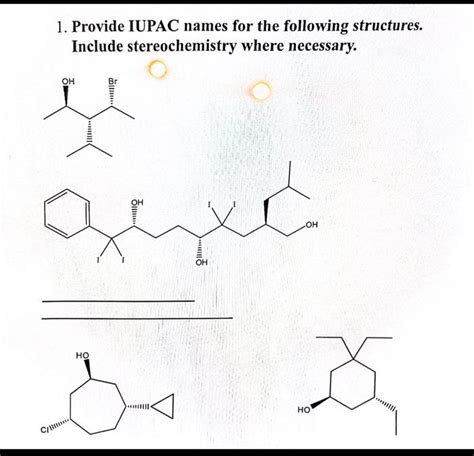 Solved provide IUPAc names and stereochemistry where | Chegg.com