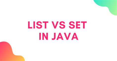 Difference Between List And Set In Java List Vs Set In Java