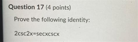Solved Prove the following identity: 2csc2x=secxcscx | Chegg.com