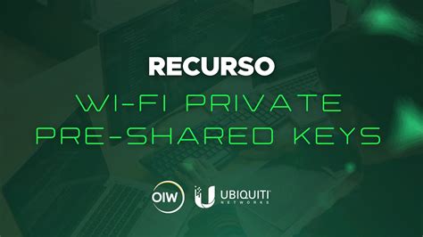 Apresentando O Recurso Wi Fi Private Pre Shared Keys Da Ubiquiti Youtube