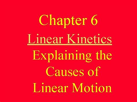 Chapter Linear Kinetics Explaining The Causes Of