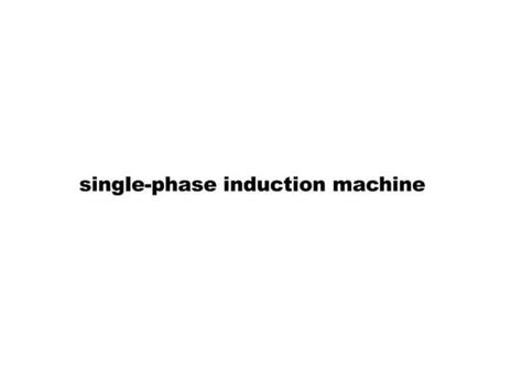 Split Phase Induction Motors Principle And Types Ppt