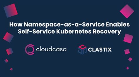 Clastix On Linkedin How Namespace As A Service Enables Self Service Kubernetes Recovery Clastix On Linkedin How Namespace As A Service Enables Self Service Kubernetes Recovery
