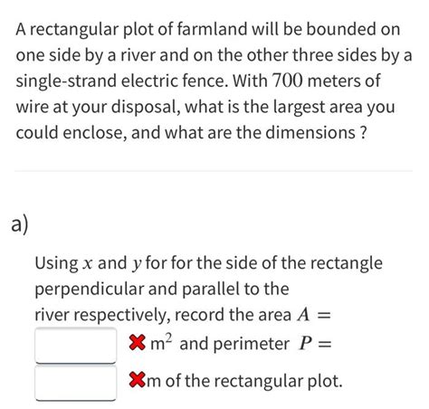 Solved A Rectangular Plot Of Farmland Will Be Bounded On One Chegg Com