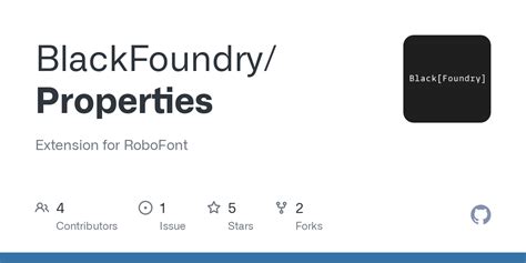 GitHub BlackFoundry Properties Extension For RoboFont