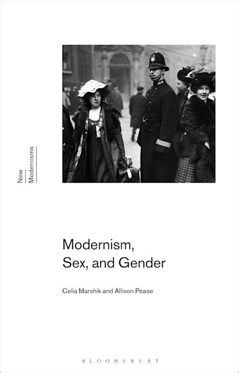 Modernism Sex And Gender New Modernisms Celia Marshik Bloomsbury Academic Bloomsbury