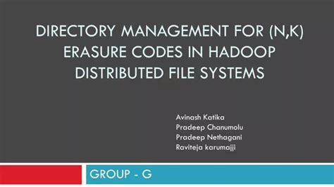 Ppt Directory Management For Nk Erasure Codes In Hadoop Distributed File Systems Powerpoint