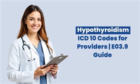 Hypothyroidism Icd 10 Codes For Providers E03 9 Guide