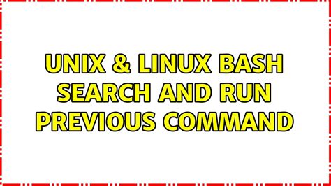 Unix And Linux Bash Search And Run Previous Command Youtube