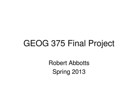 PPT - GEOG 375 Final Project PowerPoint Presentation, free download ...