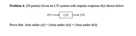 Solved Problem 4 20 Points Given An LTI System With Chegg Com