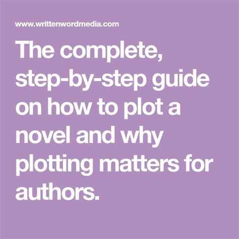 The Complete Step By Step Guide On How To Plot A Novel And Why