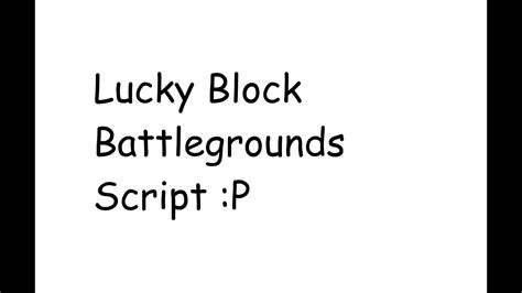 Roblox Lucky Block Battlegrounds Script Youtube