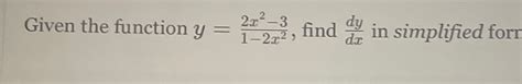 solved given the function y 2x2 31 2x2 ﻿find dydx ﻿in