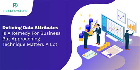 Defining Data Attributes Is A Remedy For Business But Approaching Technique Matters A Lot