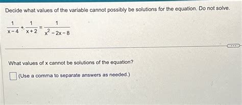 solved decide what values of the variable cannot possibly be
