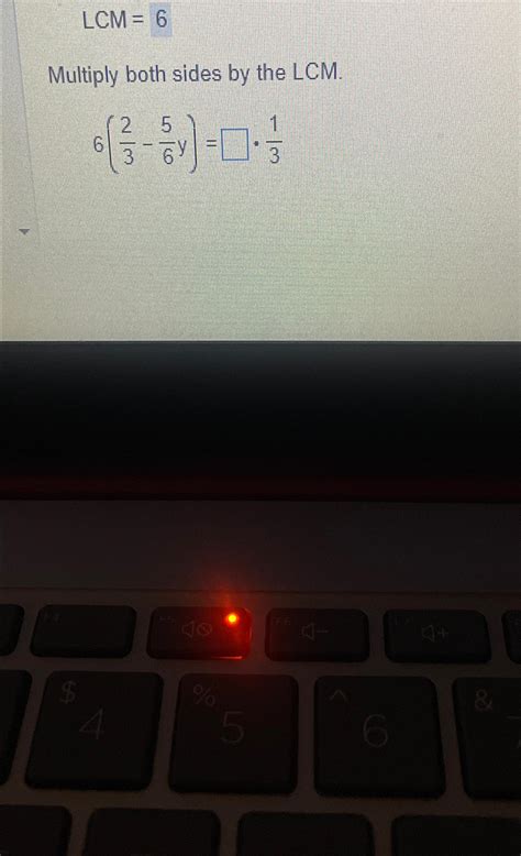 Solved Lcm 6multiply Both Sides By The Lcm 6 23 56y 13