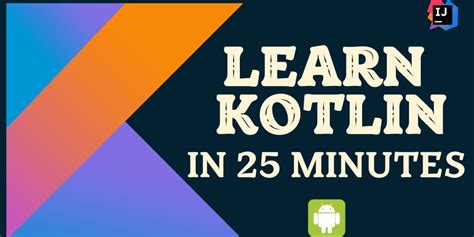 Learn Kotlin In 25 Minutes Rdevto
