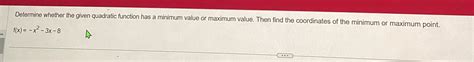 solved determine whether the given quadratic function has a